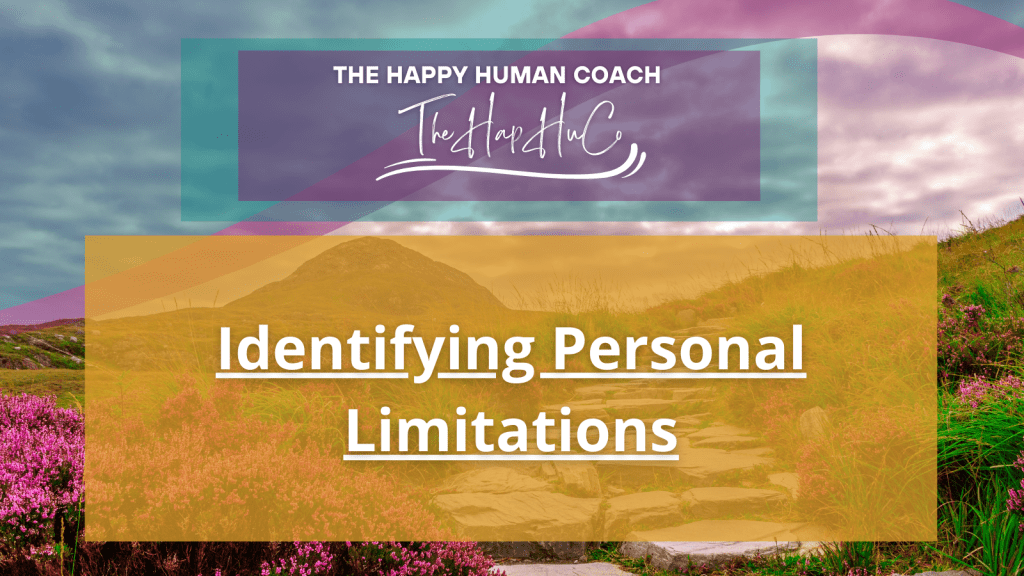 Identifying Personal Limitations - Transformational Coach (Life, Career ...
