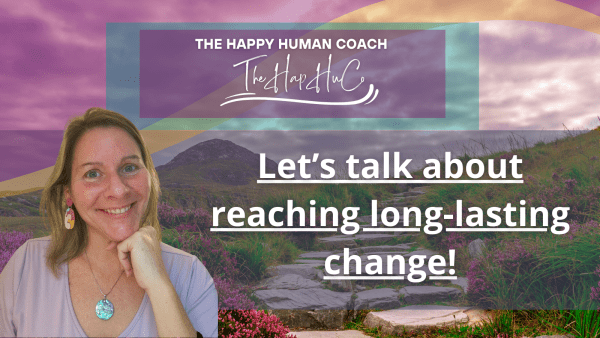 Let’s talk about reaching long-lasting change! - Transformational Coach ...